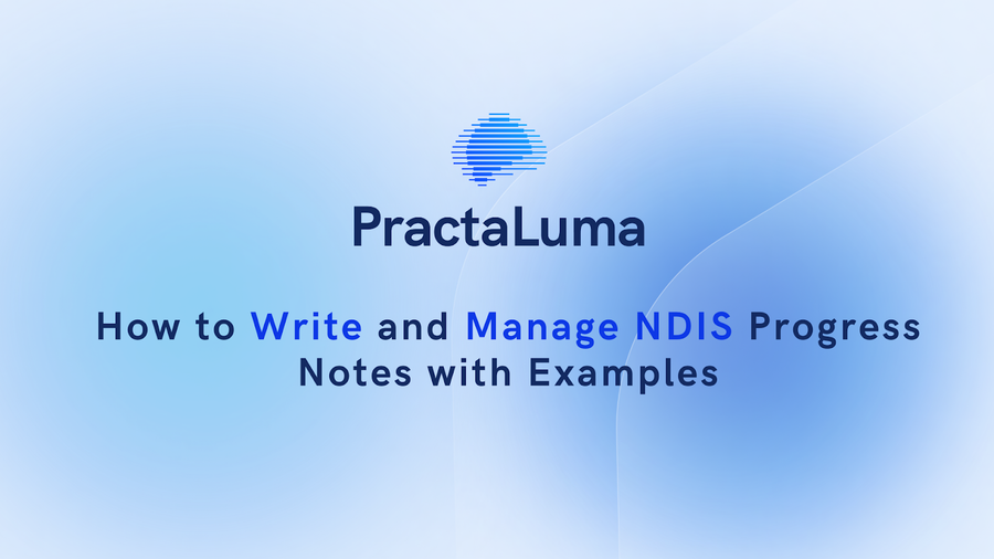 How to Write and Manage NDIS Progress Notes with Examples